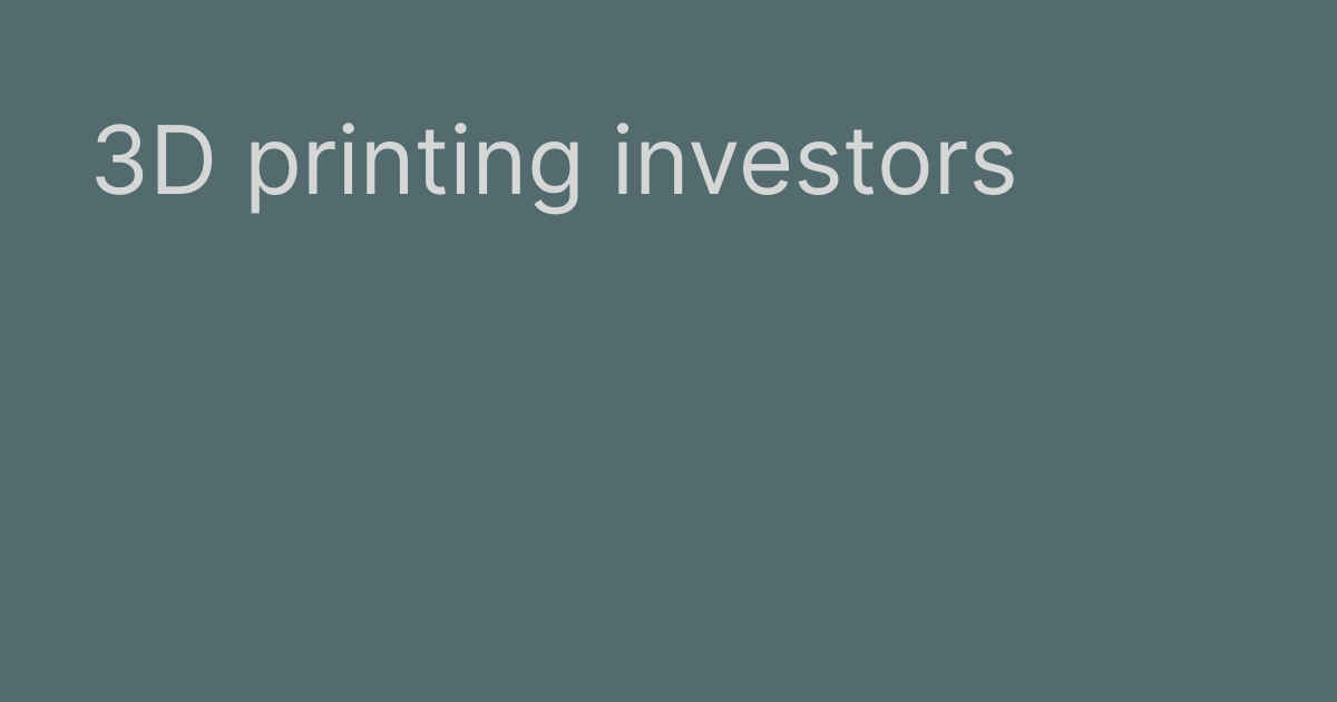 15 Best 3D Printing Investors: Complete List with Contacts