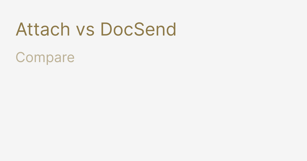 Attach.io or DocSend? Understanding Your Real Options in 2025