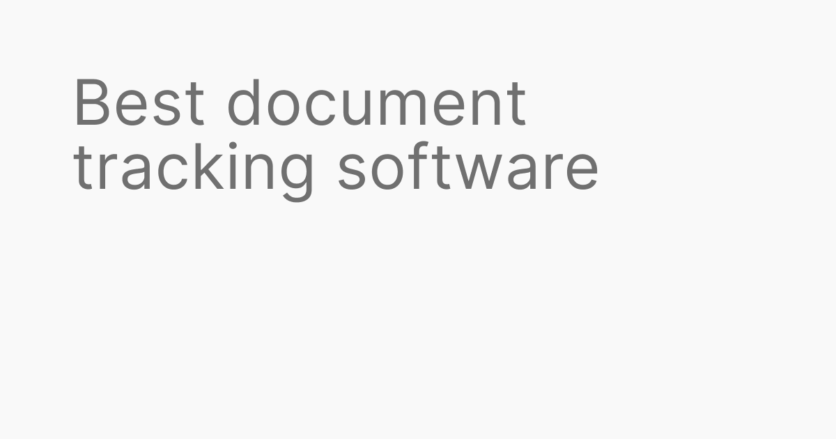 Best document tracking software: 7 tools compared free+paid