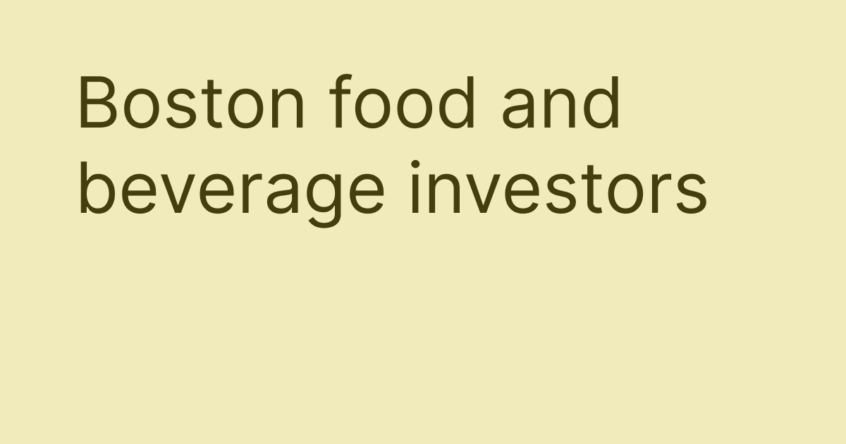Boston Food Investors Electrifying CPG and Restaurant Tech