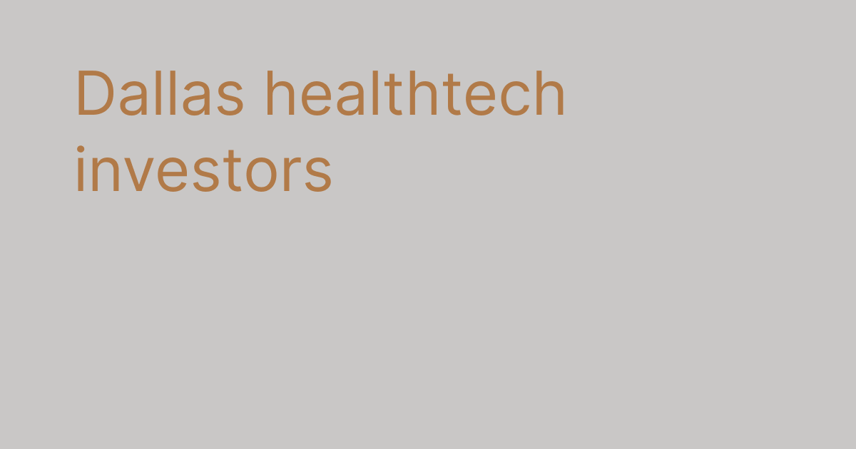 16 Dallas Health Tech VCs Funding Medical Innovation in 2026