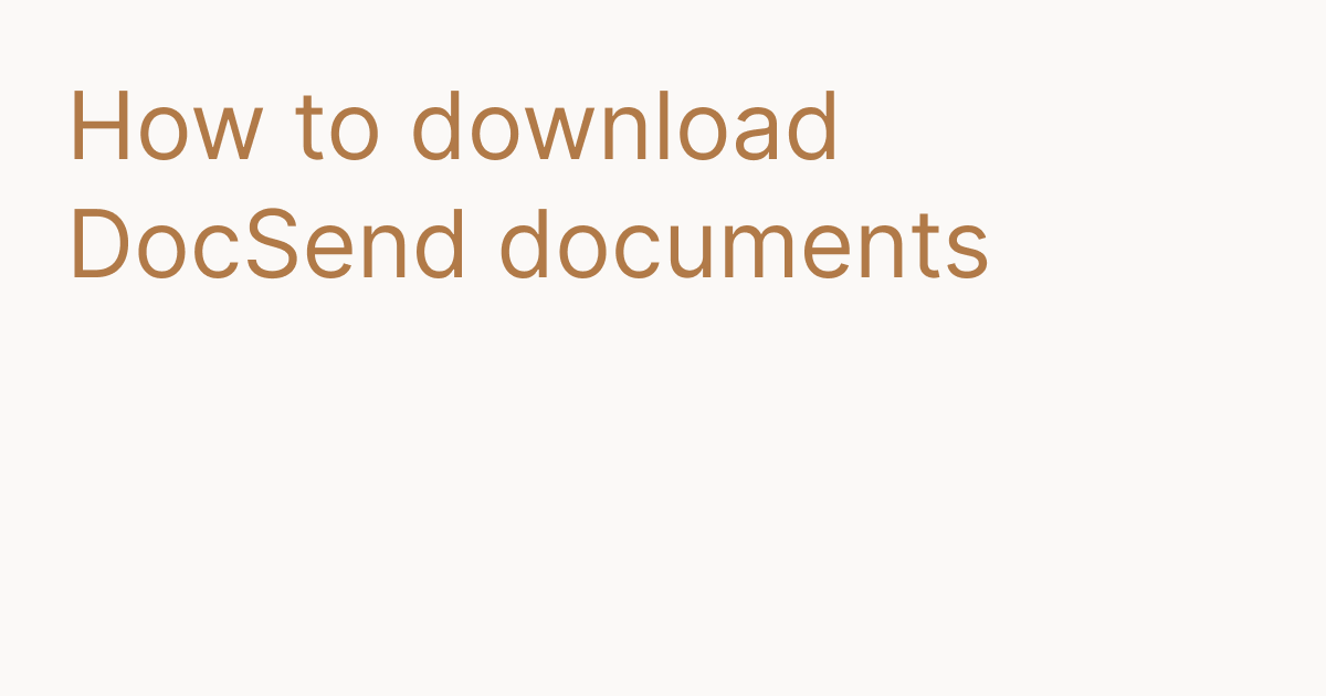 How to Download DocSend Documents (Save as PDF)