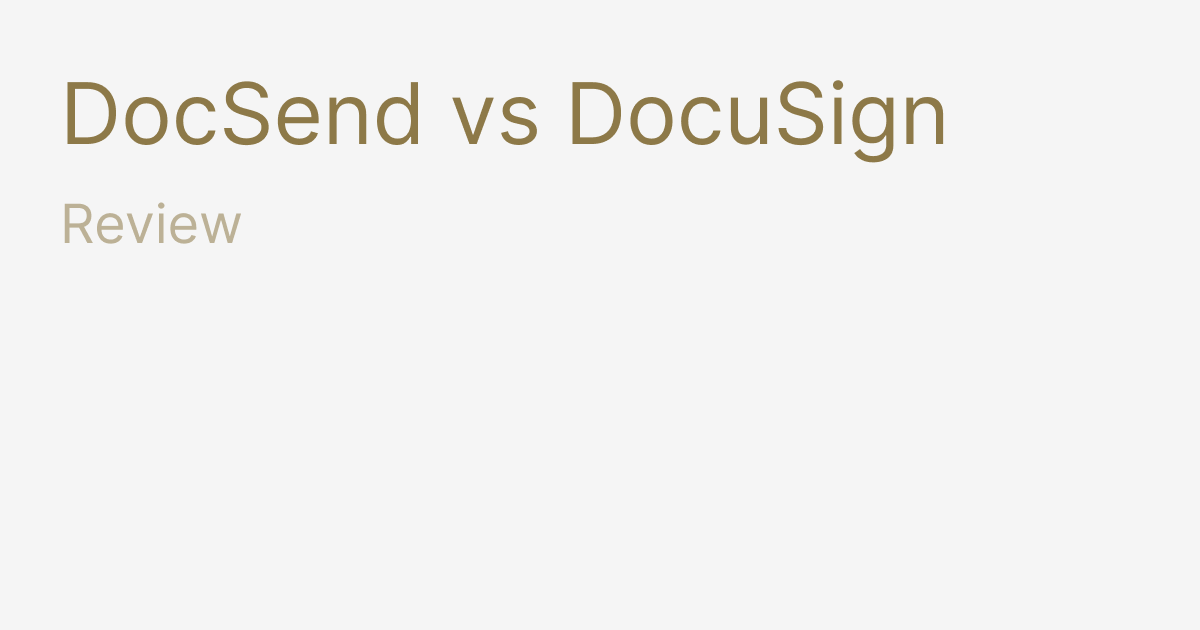 DocSend vs DocuSign - Which Tool Do You Actually Need?