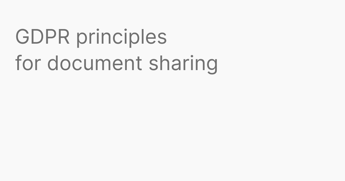 GDPR Principles for Document Sharing: A Practical Guide (2026)
