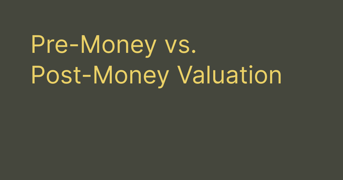 Pre-Money vs. Post-Money Valuation, Explained for Founders