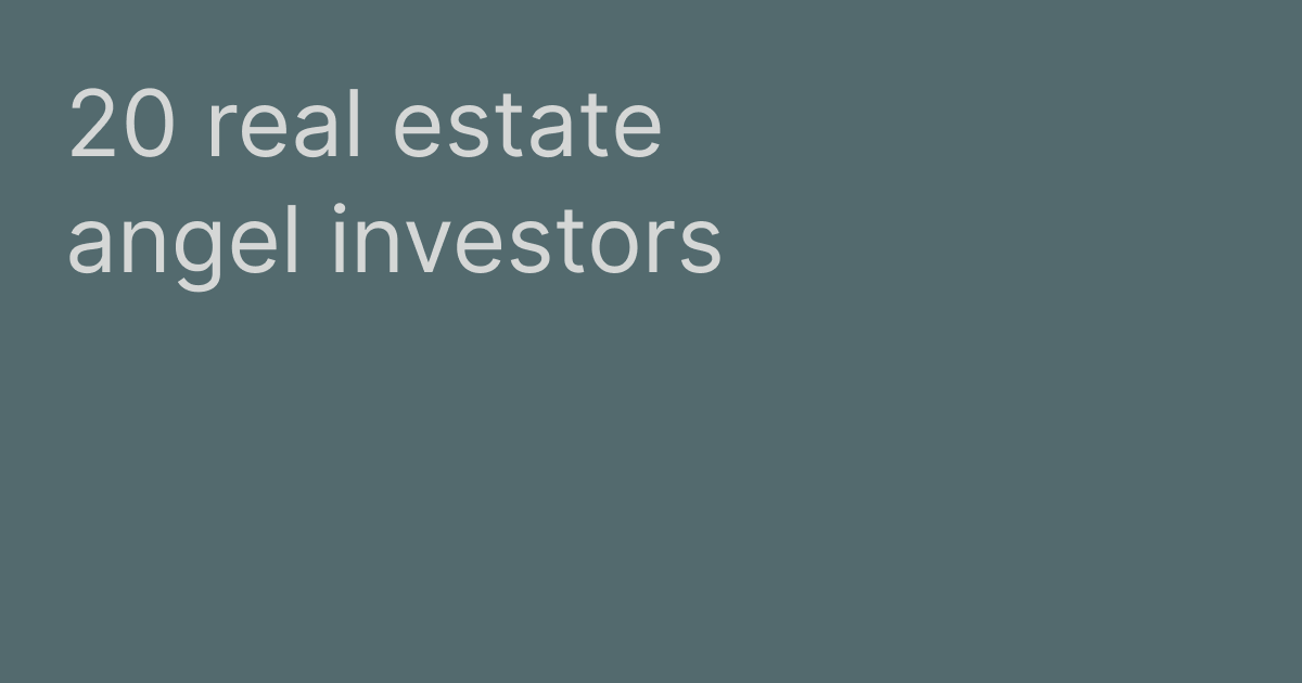 20 Real Estate Angel Investors Actively Funding PropTech
