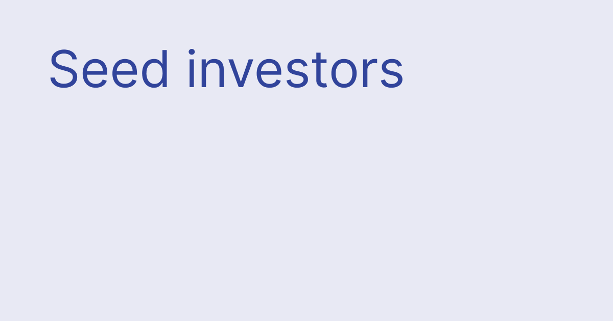 Seed Investors: VCs and Angel Funds for Early-Stage Startups