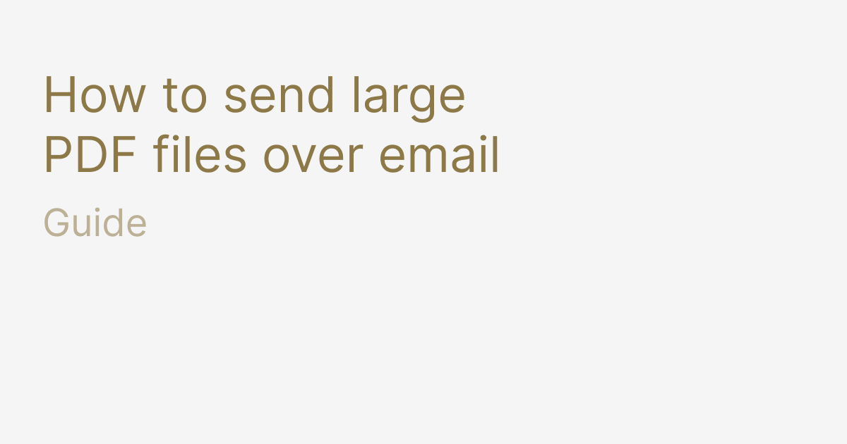 How to Send Large PDF Files Over Email (2025)