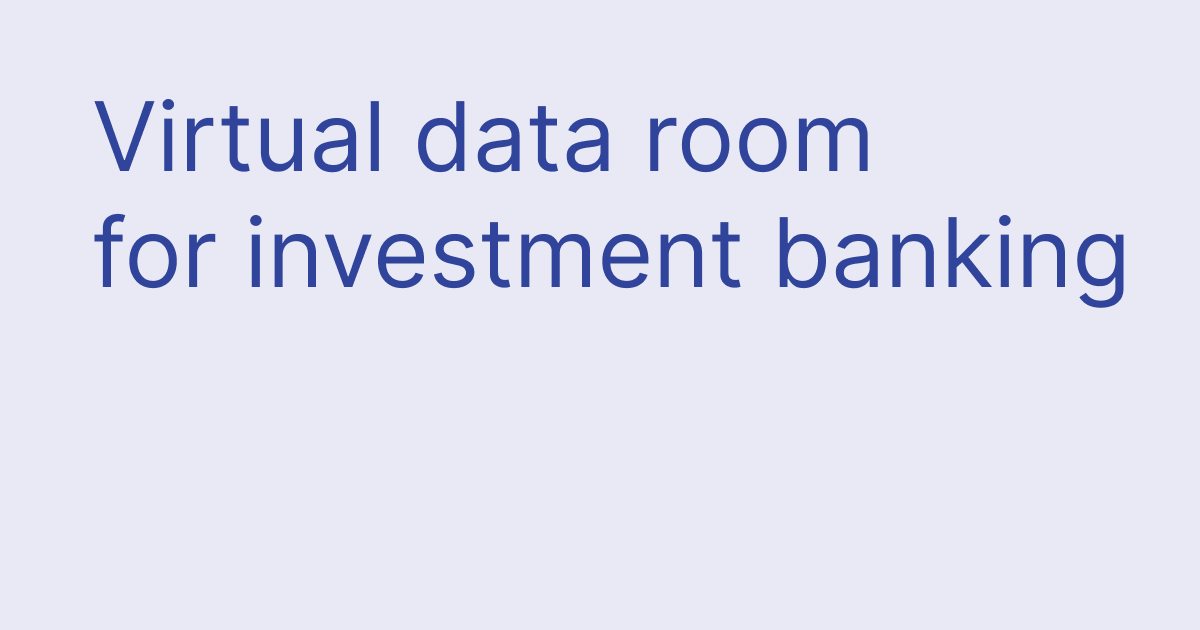 Virtual Data Room For Investment Banking: The Complete Guide