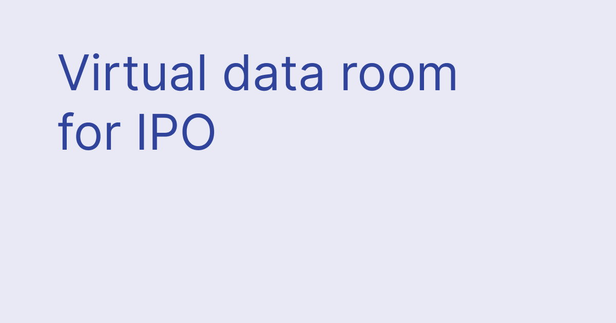Best Virtual Data Rooms For Initial Public Offerings (IPOs)