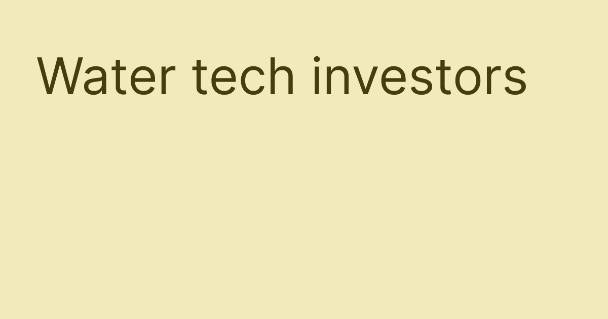 Water Technology Investors: VCs Promoting Water Tech in 2026
